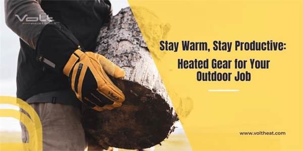 Why Heated Gear Is Essential for Cold-Weather Outdoor Work